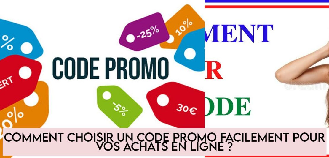 Comment choisir un code promo facilement pour vos achats en ligne ...