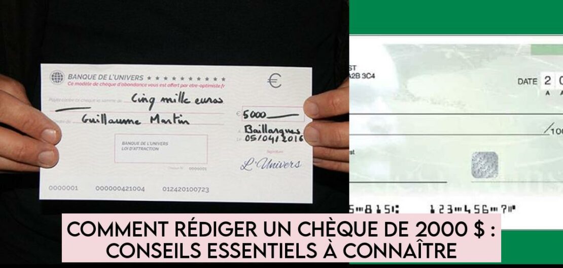 Comment rédiger un chèque de 2000 $ : conseils essentiels à connaître ...