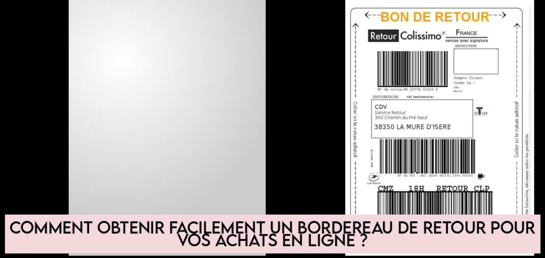 Comment obtenir facilement un bordereau de retour pour vos achats en ...