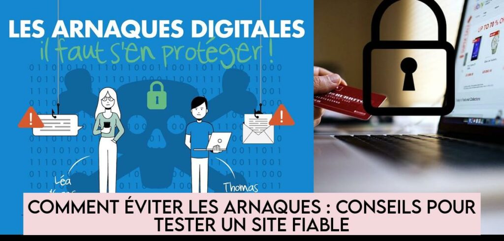 Comment éviter les arnaques : conseils pour tester un site fiable ...