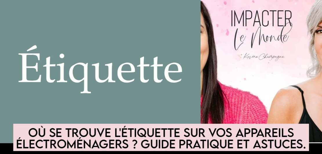 Où se trouve l'étiquette sur vos appareils électroménagers ? Guide ...