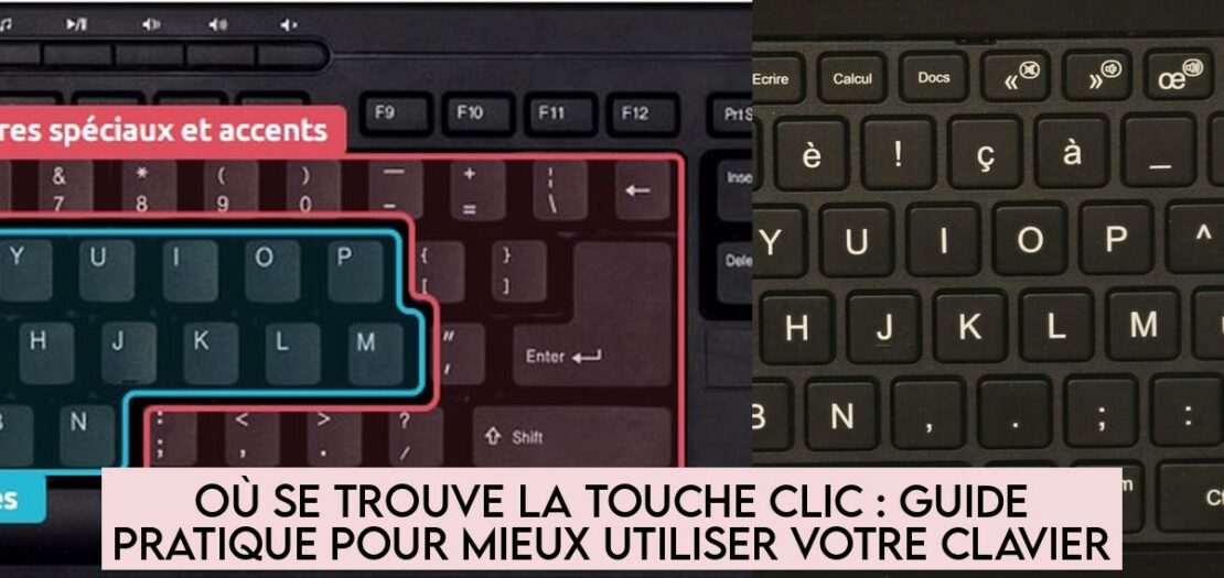 Où se trouve la touche clic : Guide pratique pour mieux utiliser votre ...