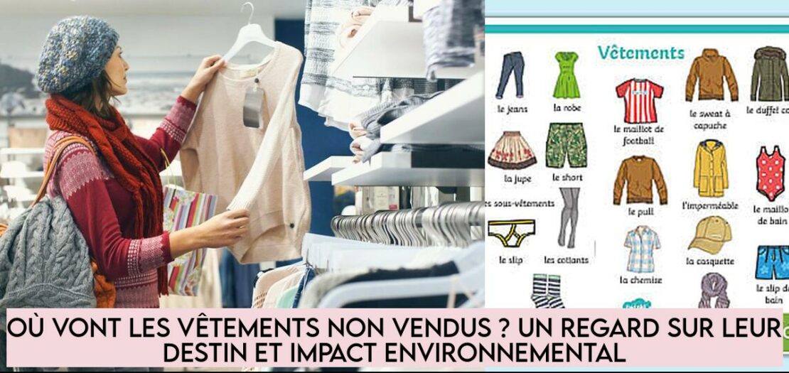 Où vont les vêtements non vendus ? Un regard sur leur destin et impact ...