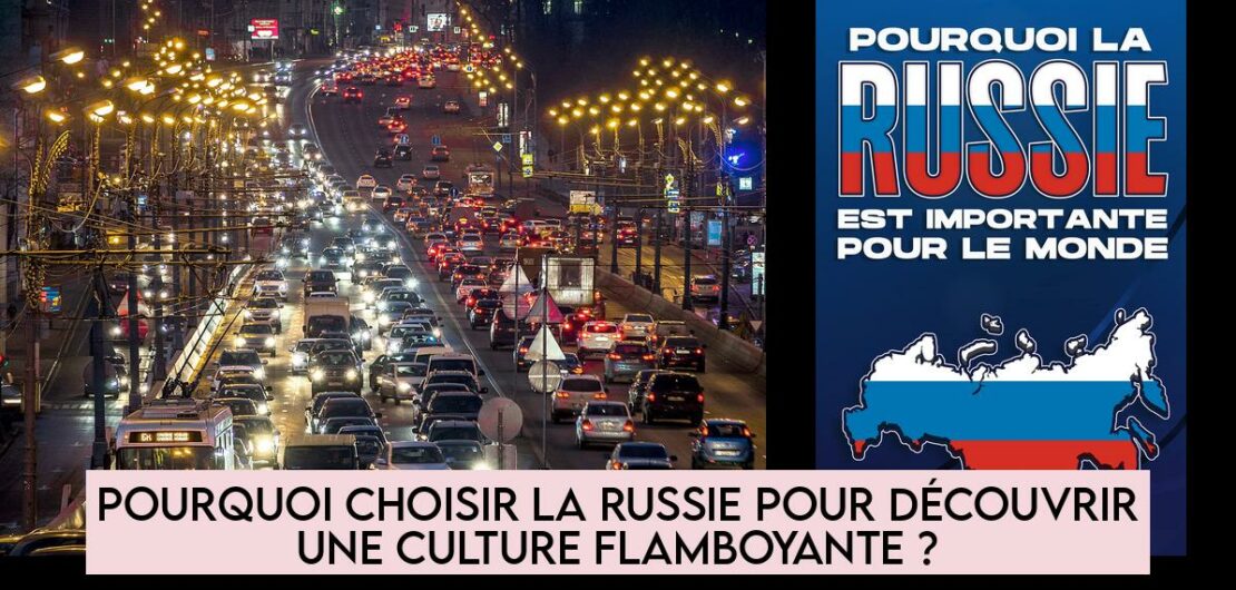 Pourquoi choisir la Russie pour découvrir une culture flamboyante ...