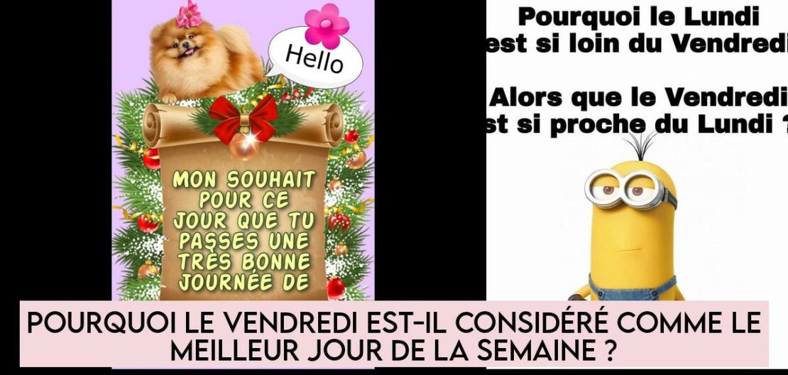 Pourquoi le vendredi est-il considéré comme le meilleur jour de la ...