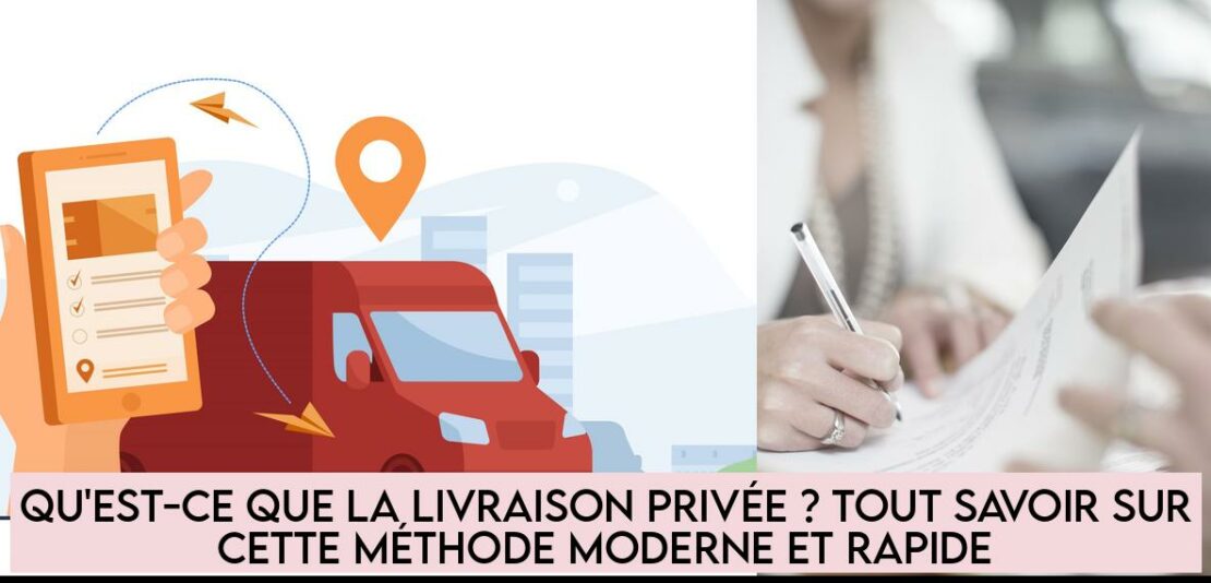 Qu'est-ce que la livraison privée ? Tout savoir sur cette méthode ...