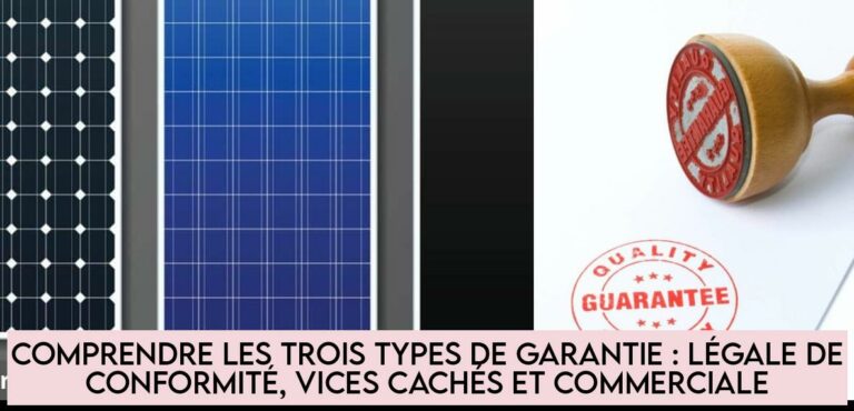 Comprendre les trois types de garantie : légale de conformité, vices ...